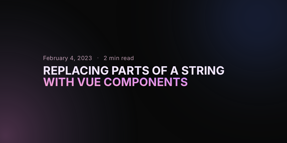 Replacing parts of a string with Vue components - Enzo Innocenzi